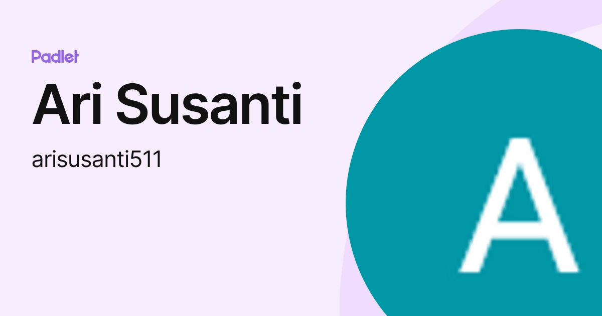 Ari Susanti (arisusanti511) profile | Padlet