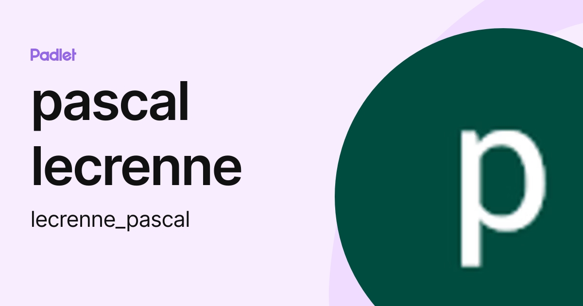Profil de pascal lecrenne (lecrenne_pascal) | Padlet