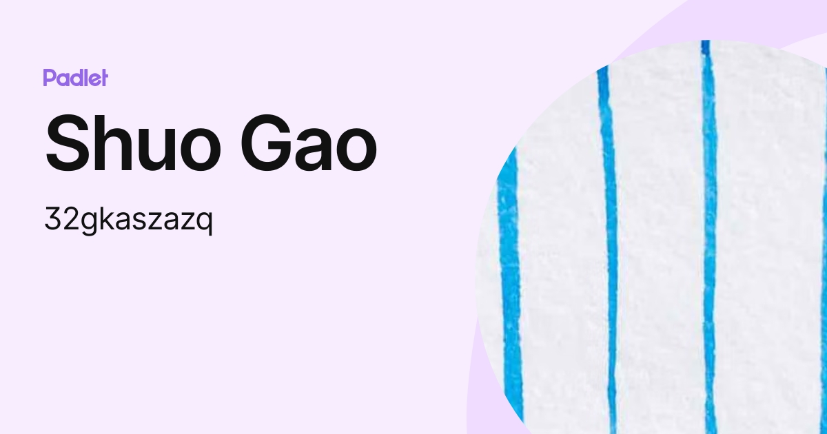 Shuo Gao (32gkaszazq) profile | Padlet