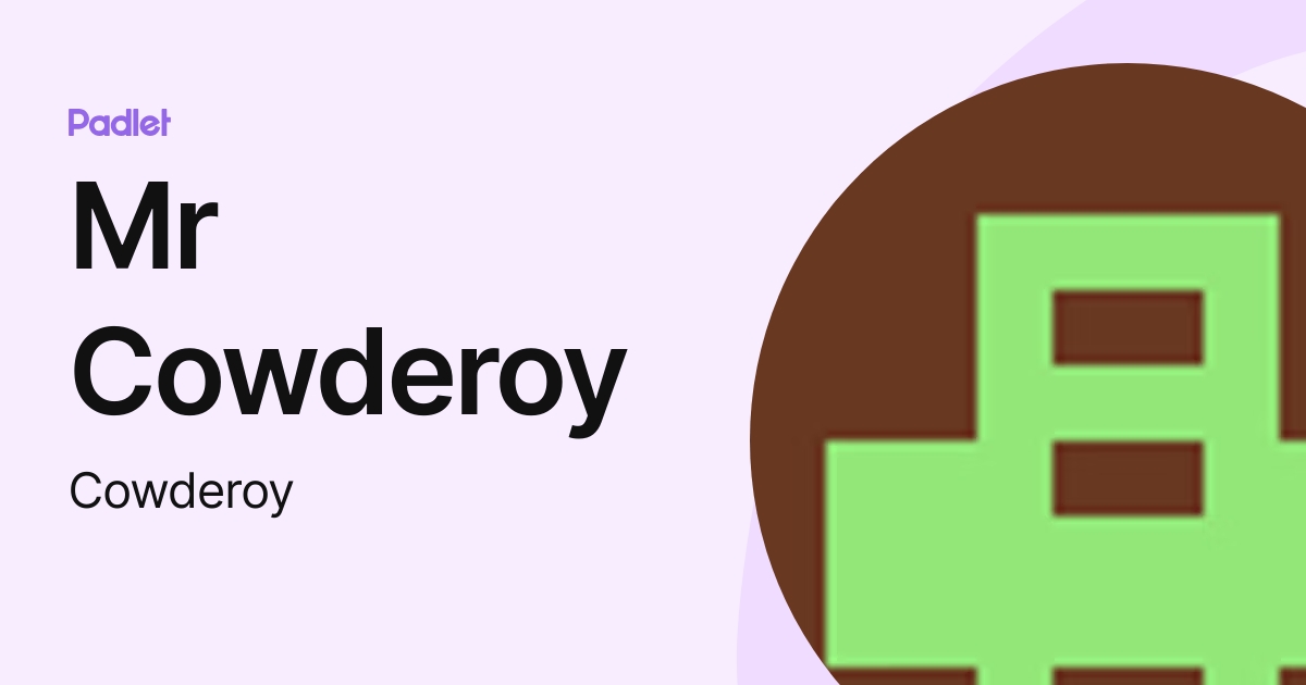 Mr Cowderoy (Cowderoy) profile | Padlet