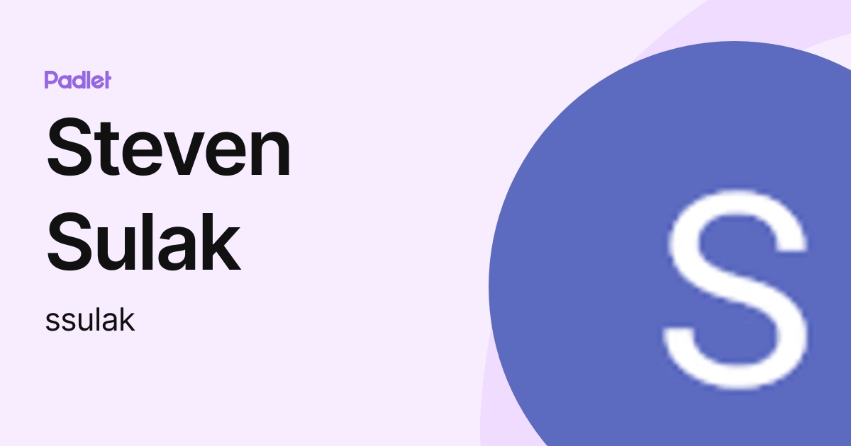 Steven Sulak (ssulak) profile | Padlet