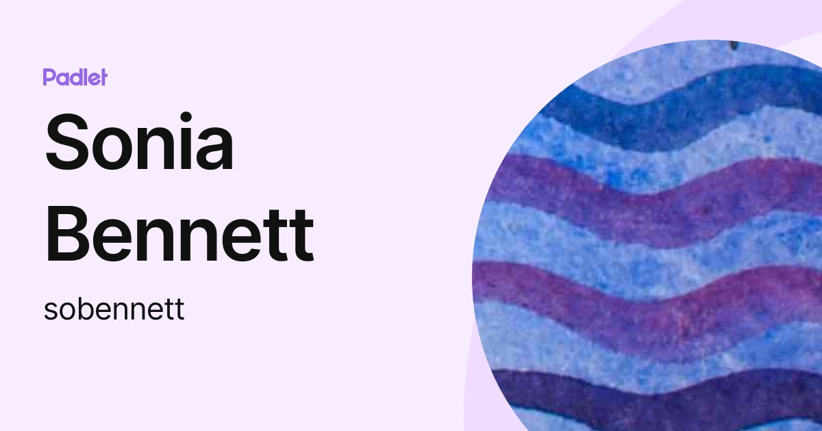 Sonia Bennett (sobennett) profile | Padlet