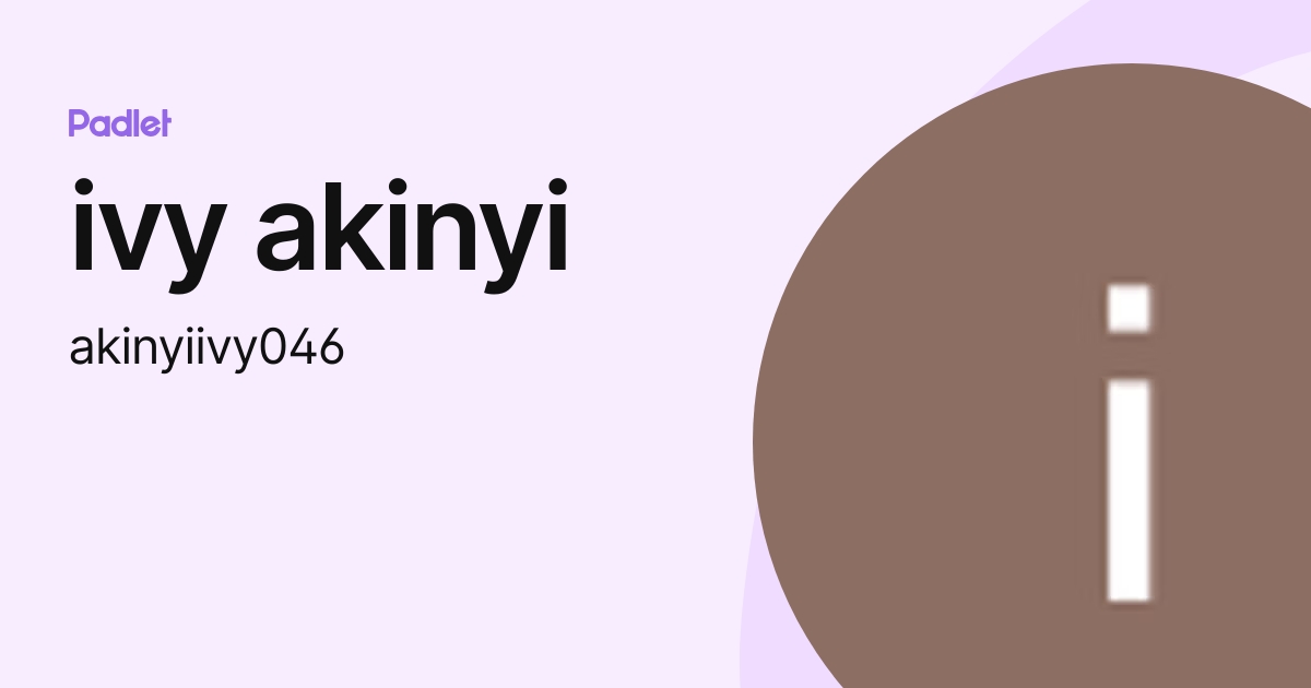 ivy akinyi (akinyiivy046) profile | Padlet