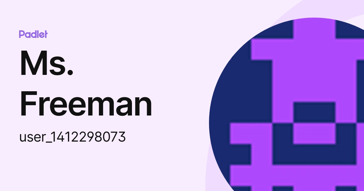 Ms. Freeman (user_1412298073) profile | Padlet