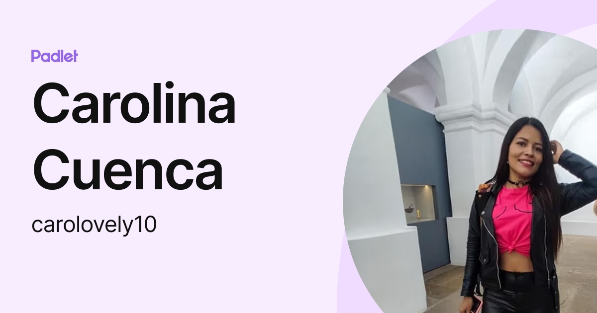 Carolina Cuenca (carolovely10) profile | Padlet