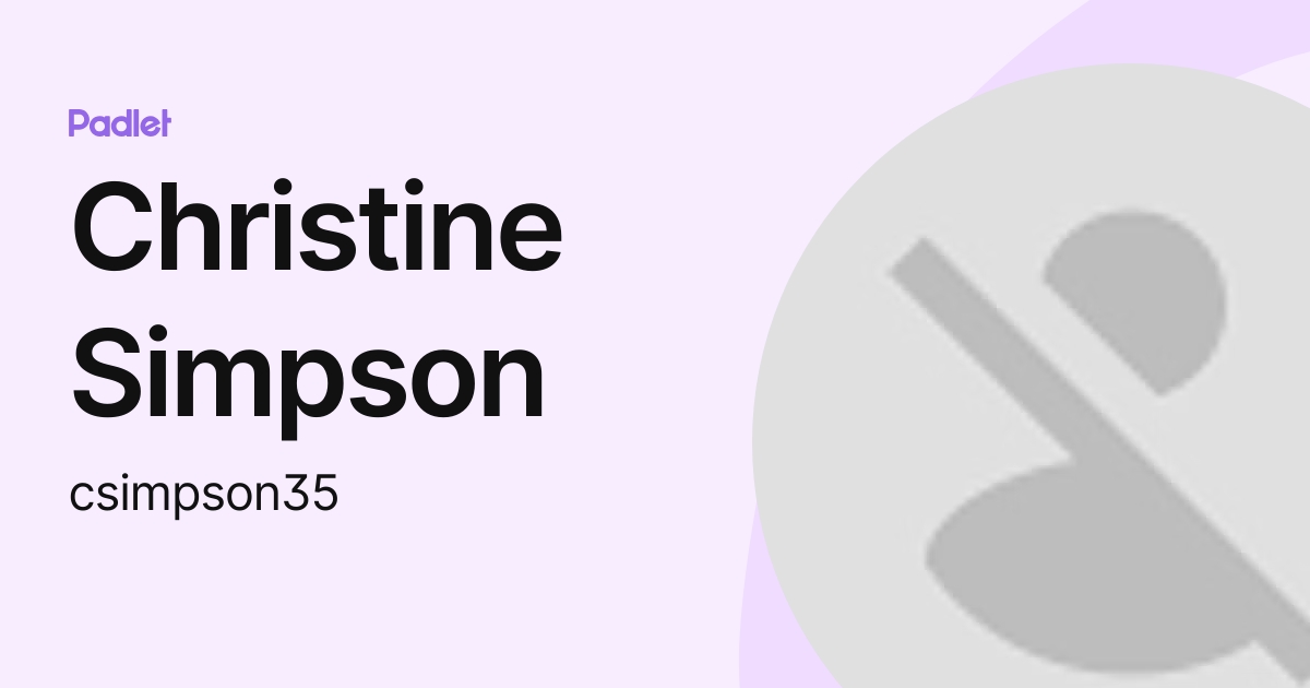 Christine Simpson (csimpson35) profile | Padlet