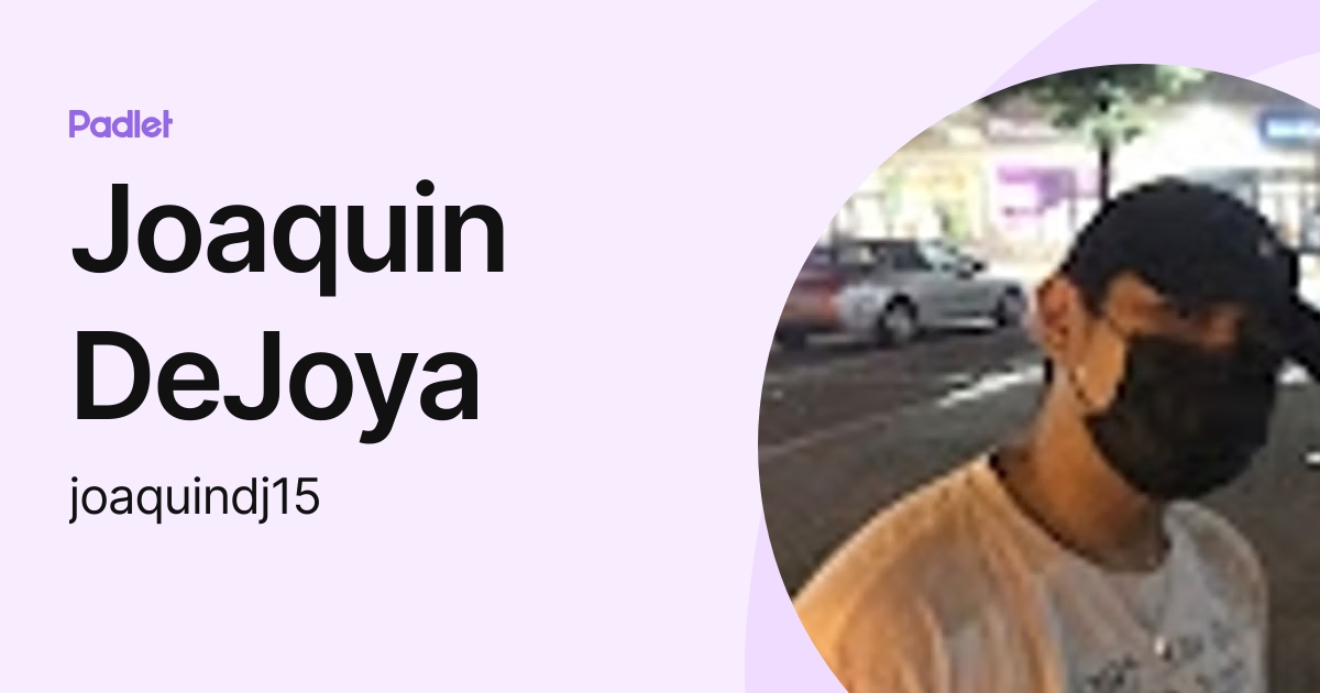 Joaquin DeJoya (joaquindj15) profile | Padlet