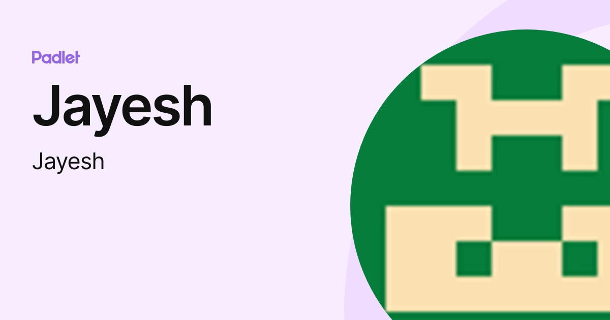 Jayesh (Jayesh) profile | Padlet