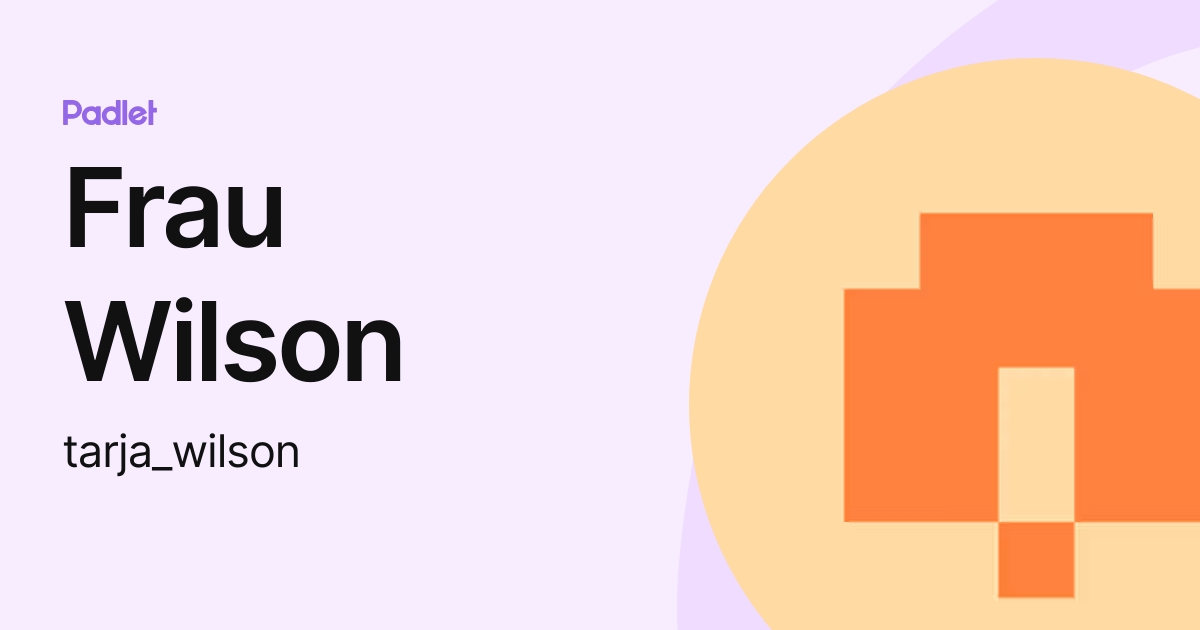 Frau Wilson (tarja_wilson) profile | Padlet