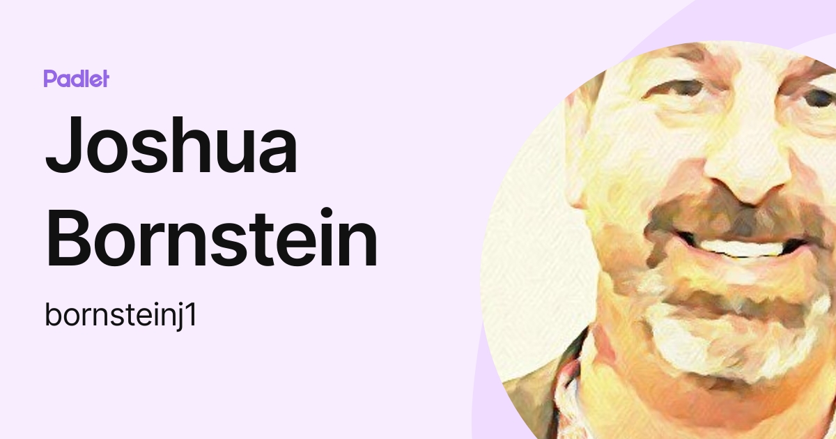 Joshua Bornstein (bornsteinj1) profile | Padlet