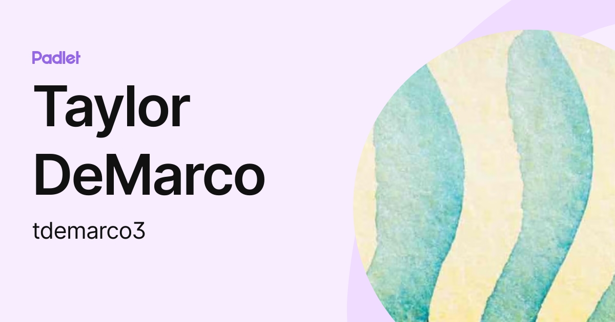 Taylor DeMarco (tdemarco1) profile | Padlet