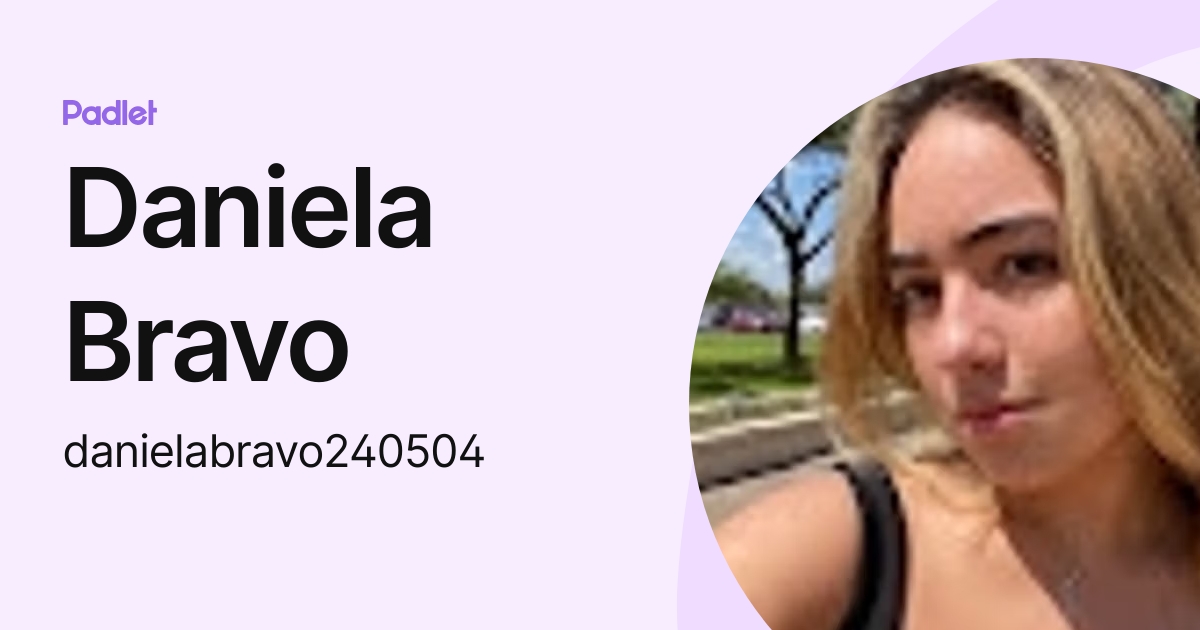 Daniela Bravo (danielabravo240504) profile | Padlet