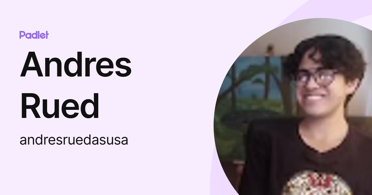 Andres Rued (andresruedasusa) profile | Padlet