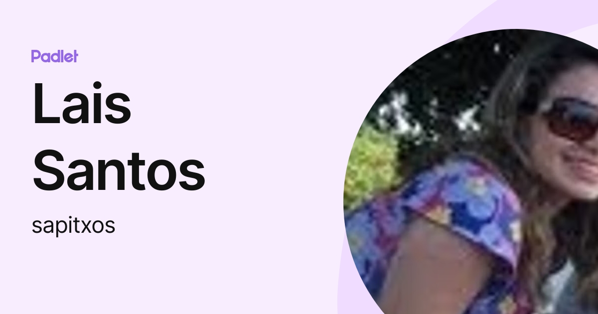 Lais Santos (sapitxos) profile | Padlet