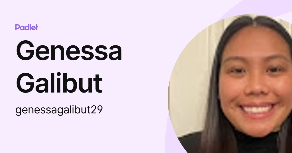 Genessa Galibut (genessagalibut29) profile | Padlet
