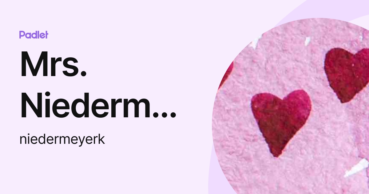 Mrs. Niedermeyer (niedermeyerk) profile | Padlet