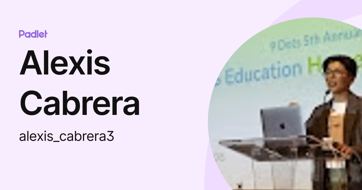 Alexis Cabrera (alexis_cabrera3) profile | Padlet