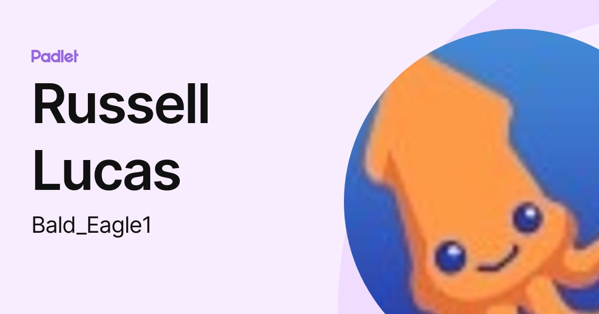 Russell Lucas (Bald_Eagle1) profile | Padlet