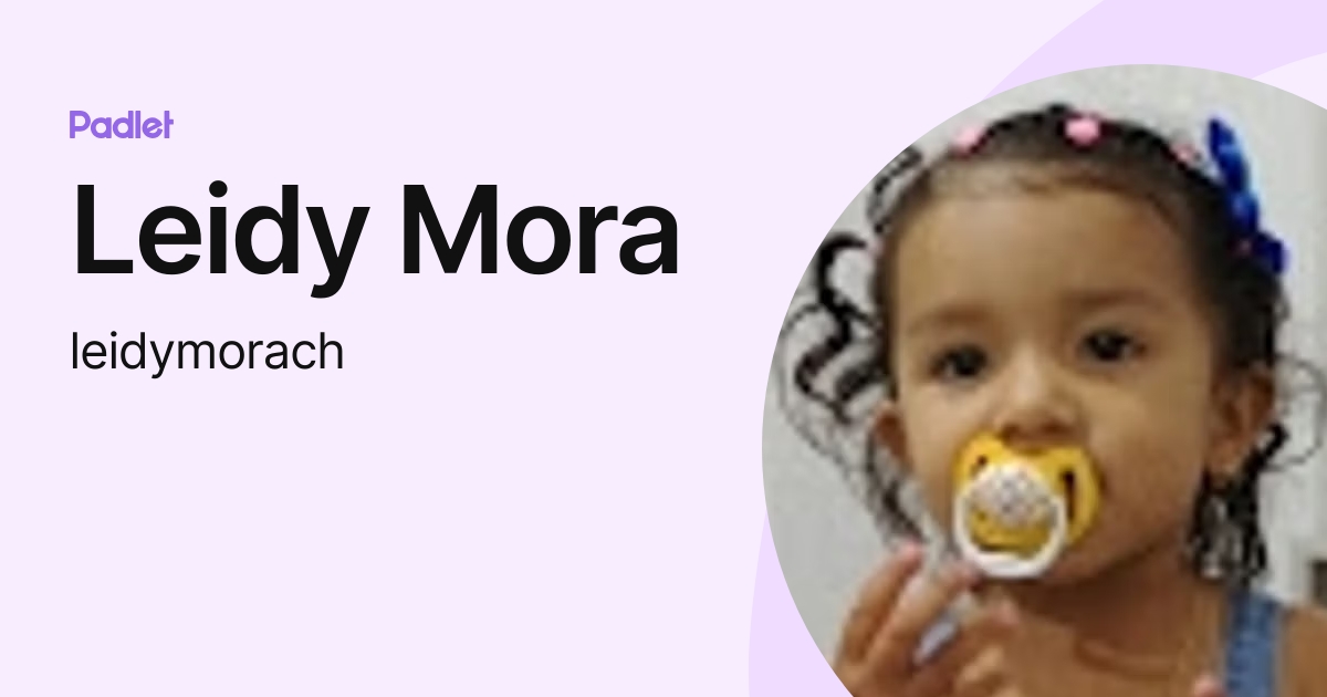 Leidy Mora (leidymorach) profile | Padlet