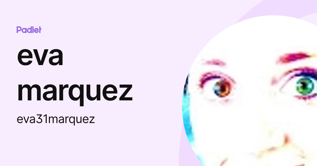 eva marquez (eva31marquez) profile | Padlet