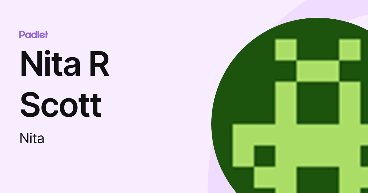 Nita R Scott (Nita) profile | Padlet