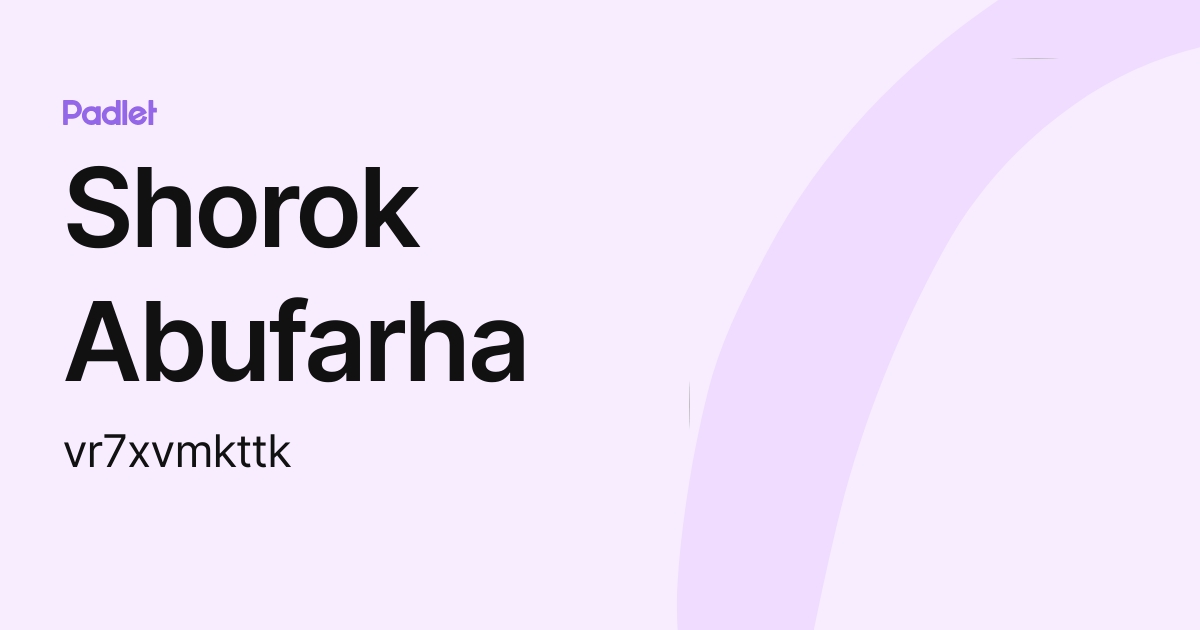 Shorok Abufarha (vr7xvmkttk) profile | Padlet