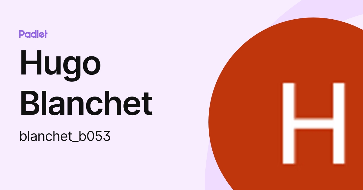 Hugo Blanchet (blanchet_b053) profile | Padlet