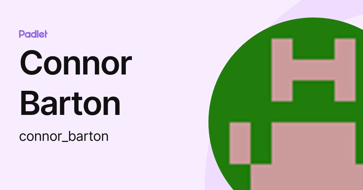 Connor Barton (connor_barton) profile | Padlet