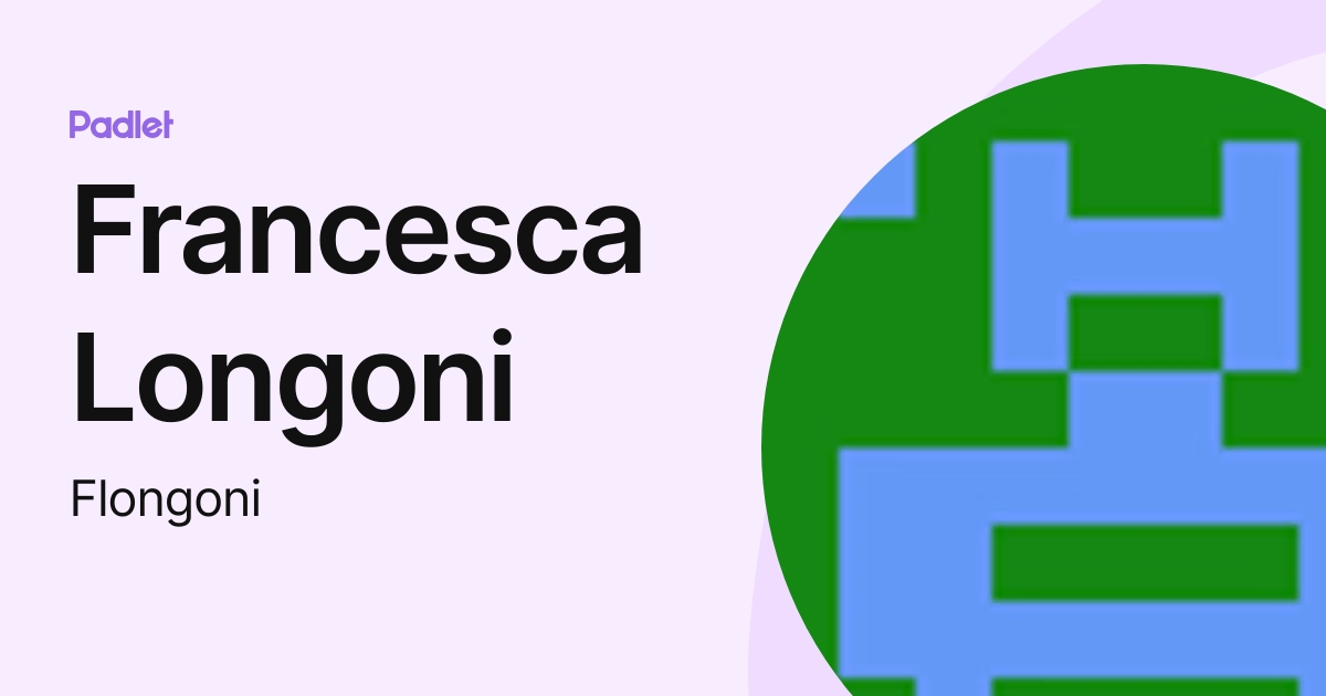 Francesca Longoni (Flongoni) profile | Padlet