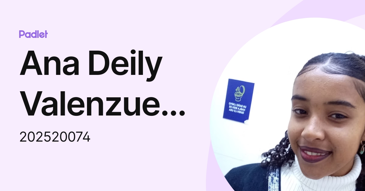 Ana Deily Valenzuela Vicente (202520074) profile | Padlet