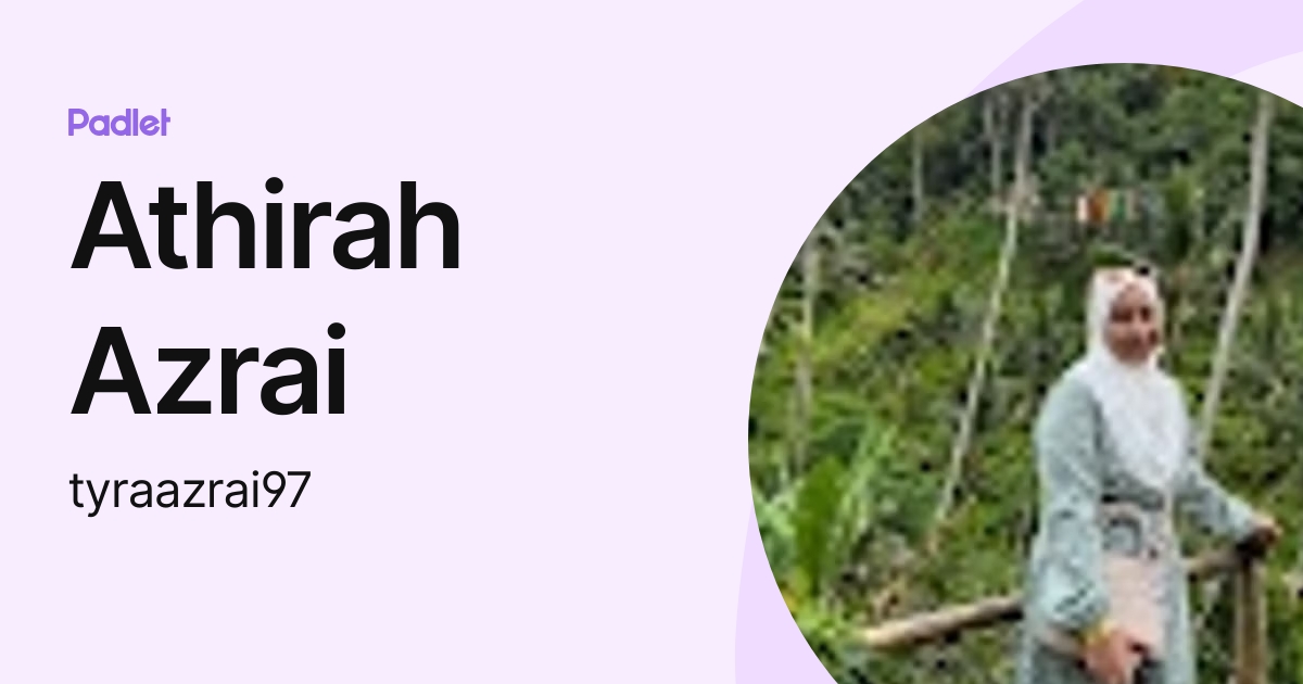 Athirah Azrai (tyraazrai97) profile | Padlet
