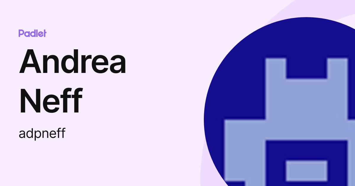 Andrea Neff (adpneff) profile | Padlet