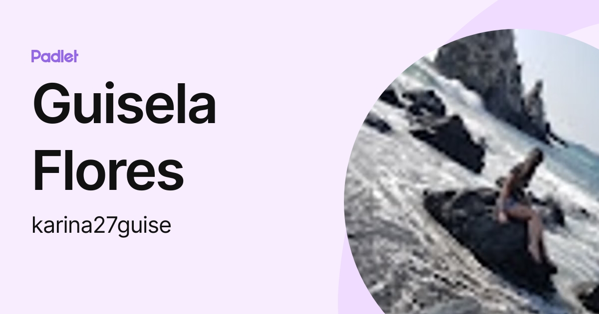 Guisela Flores (karina27guise) profile | Padlet