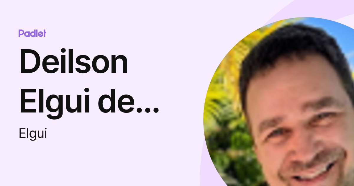Deilson Elgui de Oliveira (Elgui) profile | Padlet