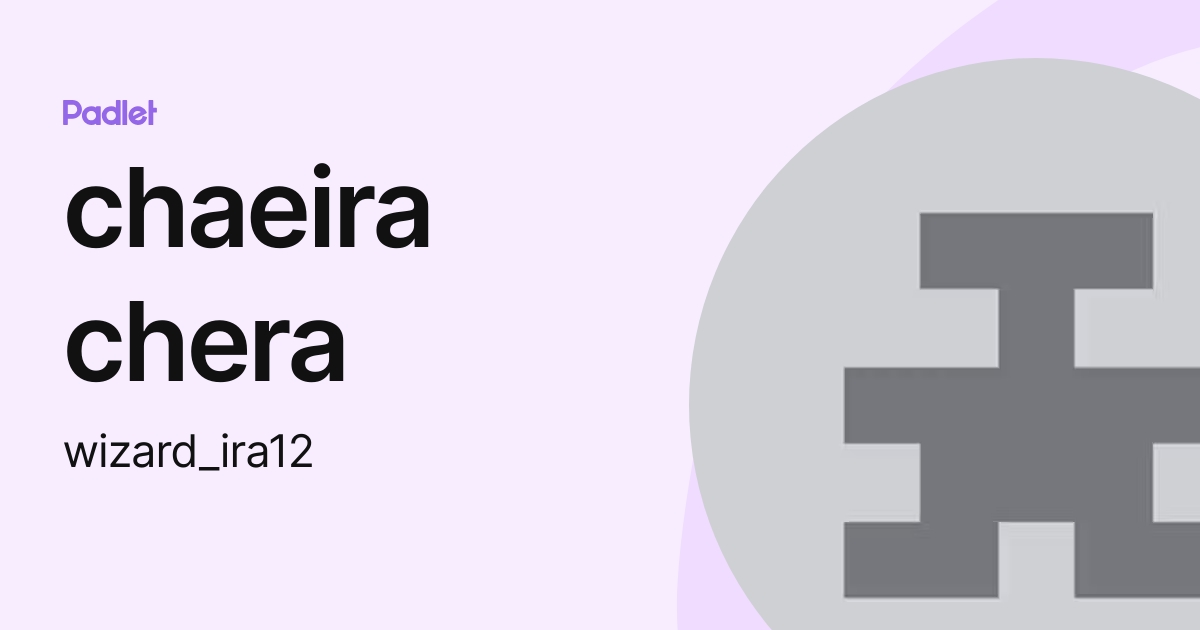 chaeira chera (wizard_ira12) profile | Padlet