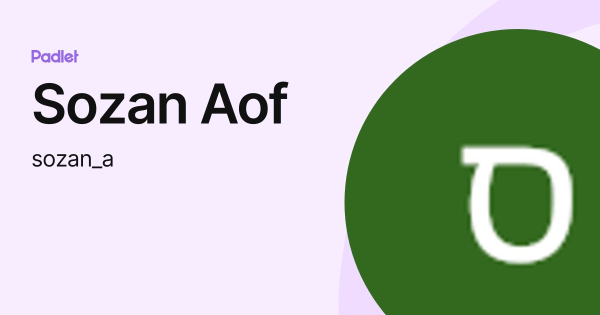 Sozan Aof (sozan_a) profile | Padlet