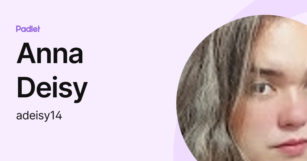 Anna Deisy (adeisy14) profile | Padlet