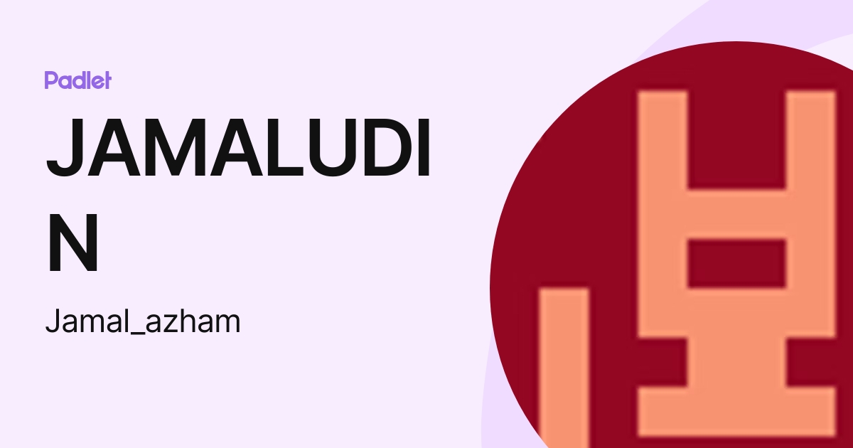 JAMALUDIN (Jamal_azham) profile | Padlet