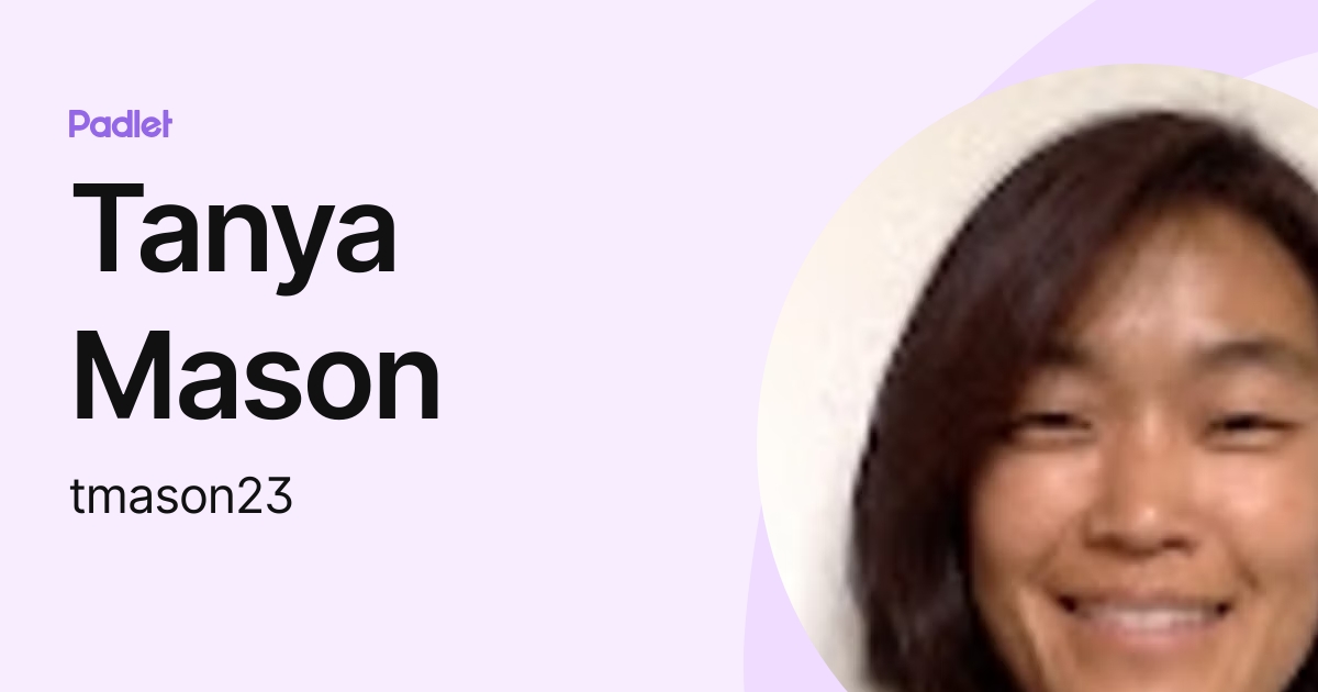 Tanya Mason (tmason23) profile | Padlet