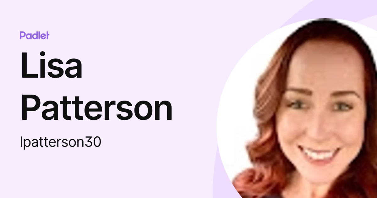 Lisa Patterson (lpatterson30) profile | Padlet