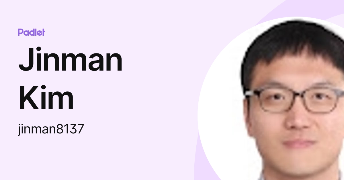 Jinman Kim (jinman8137) profile | Padlet