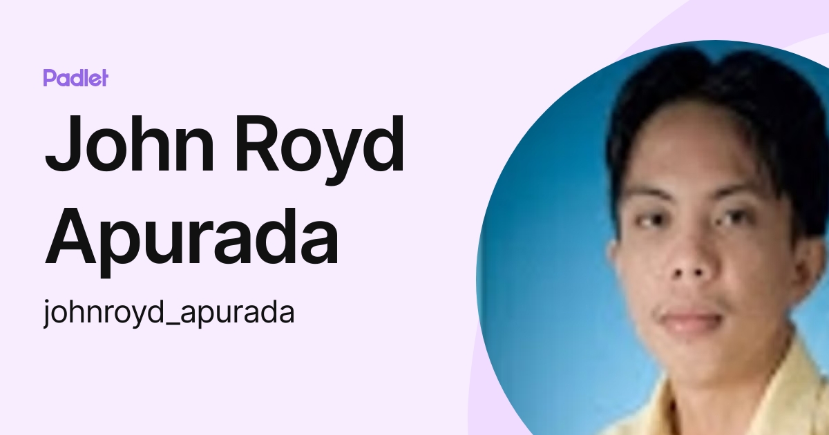 John Royd Apurada (johnroyd_apurada) profile | Padlet