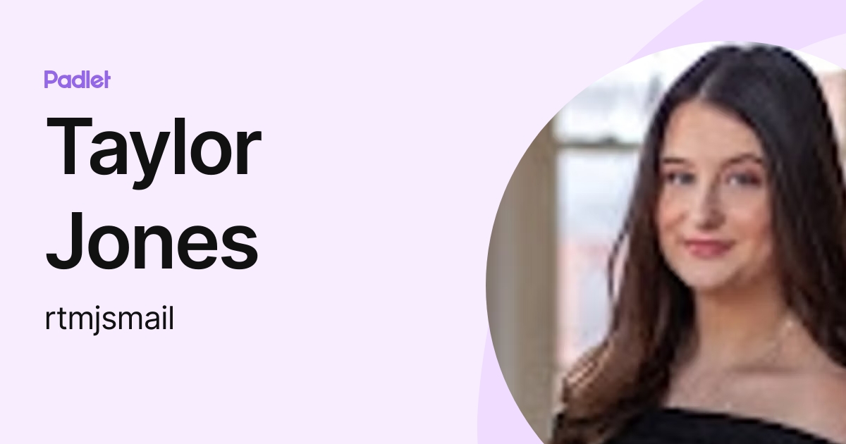 Taylor Jones (rtmjsmail) profile | Padlet