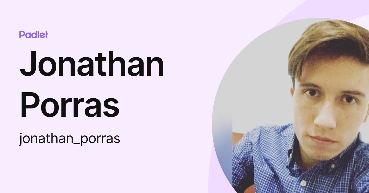 Jonathan Porras (jonathan_porras) profile | Padlet