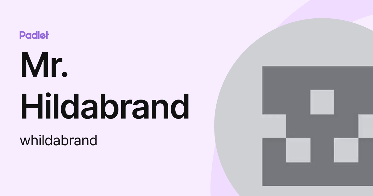 Mr. Hildabrand (whildabrand) profile | Padlet
