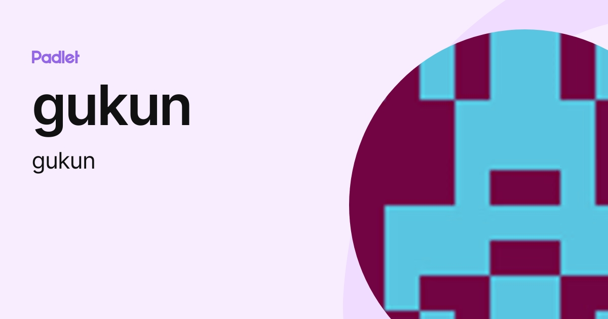 gukun (gukun) profile | Padlet