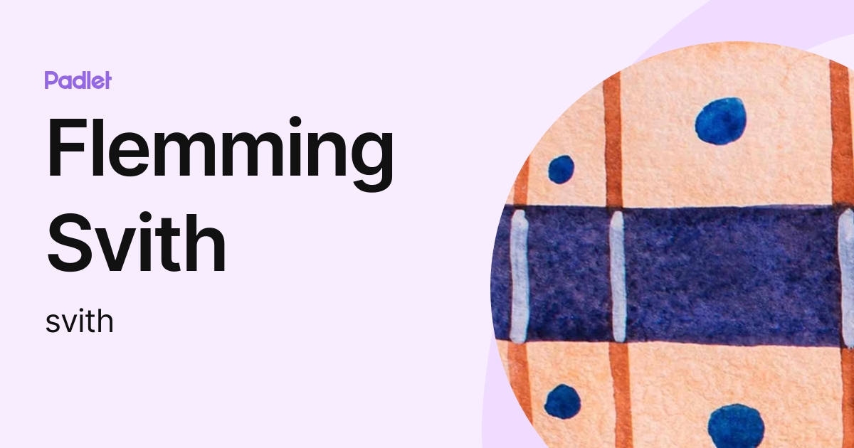 Flemming Svith (svith) profile | Padlet