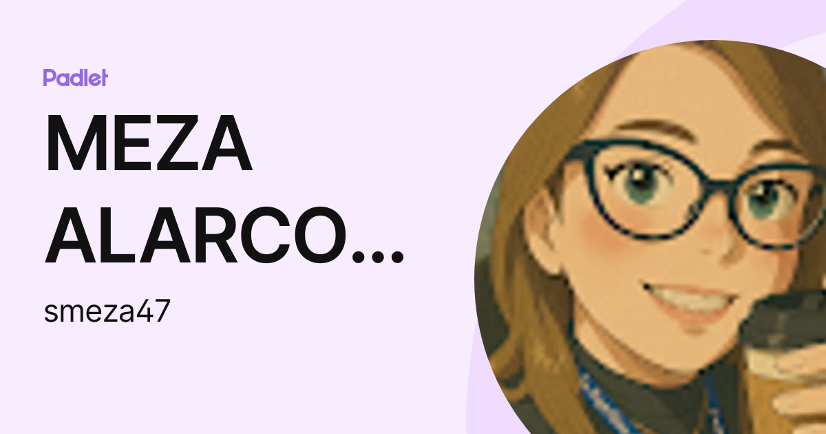 MEZA ALARCON SINDY MADELEINE (smeza47) profile | Padlet