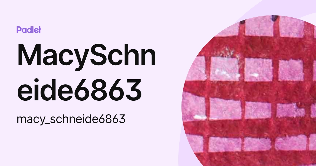 MacySchneide6863 (macy_schneide6863) profile | Padlet