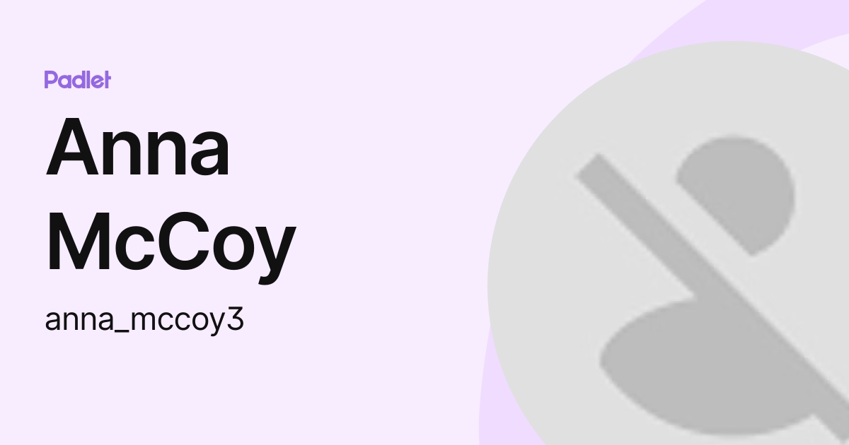 Anna McCoy (anna_mccoy3) profile | Padlet